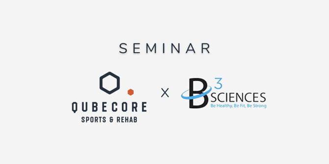 B3 Sciences Seminar - QubeCore Sports & Rehab - North Vancouver
